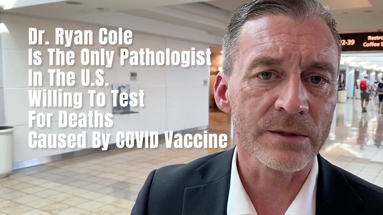 Dr. Ryan Cole Is The Only Pathologist In The U.S. Willing To Test For ...