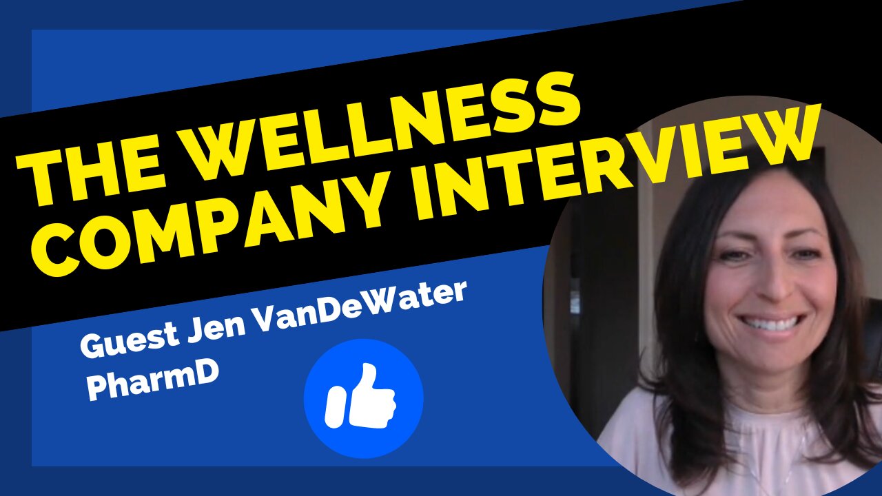 The Wellness Company Interview with Guest Jen VanDeWater PharmD ...