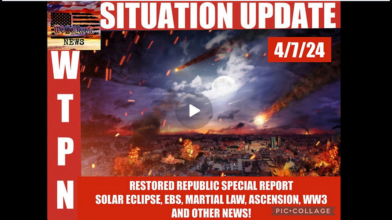 WTPN SITUATION UPDATE 4/7/24 -SPECIAL REPORT
