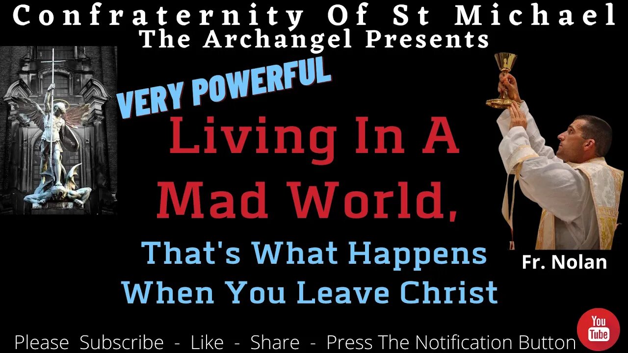 Fr. Nolan - Living In A Mad World, That's What Happens When You Leave ...