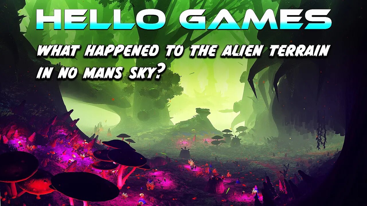 HELLO GAMES WHAT HAPPENED TO THE ALIEN TERRAIN IN NMS