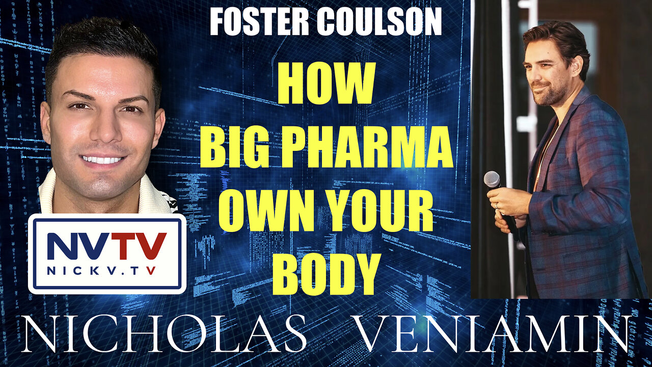 Foster Coulson Discusses How Big Pharma Own Your Body with Nicholas ...