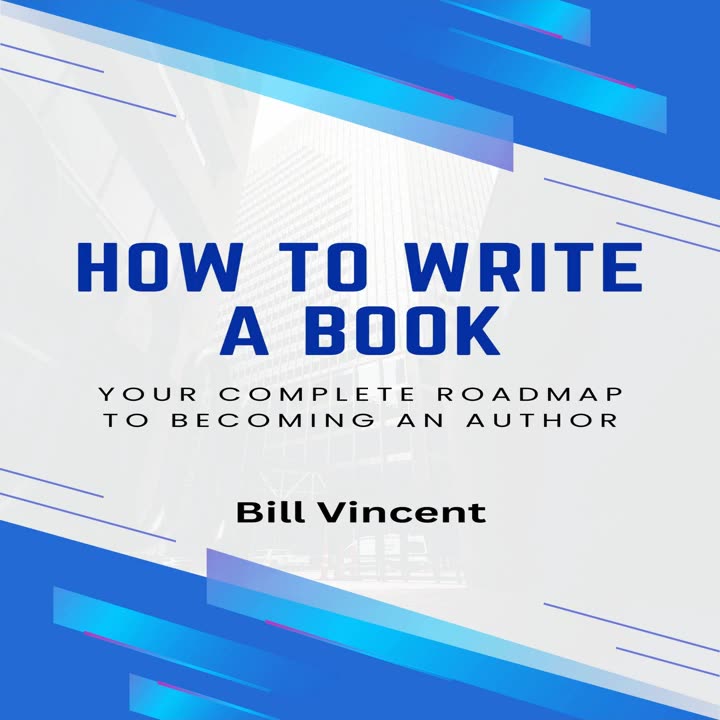 How to Write a Book: Your Complete Roadmap to Becoming an Author