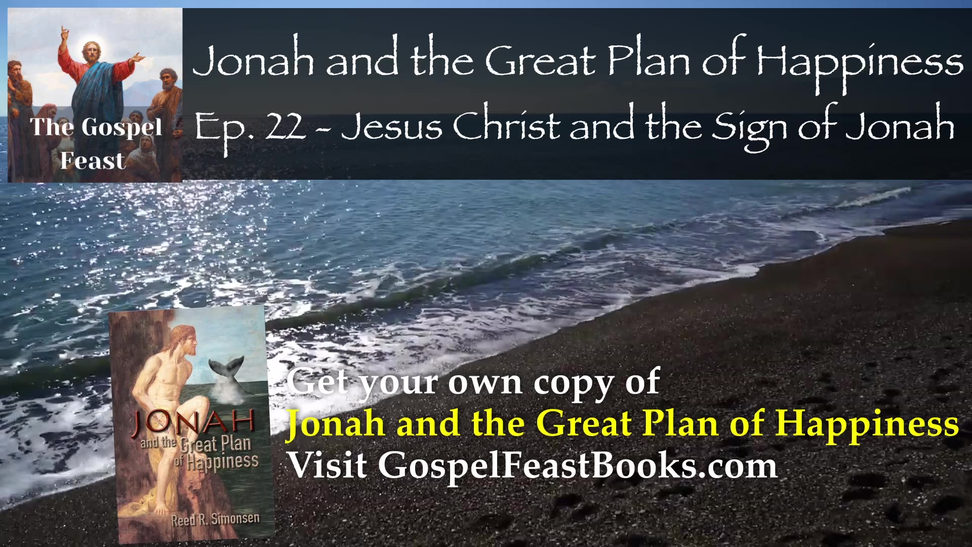 Ep. 22 - Jesus Christ and the Sign of Jonah