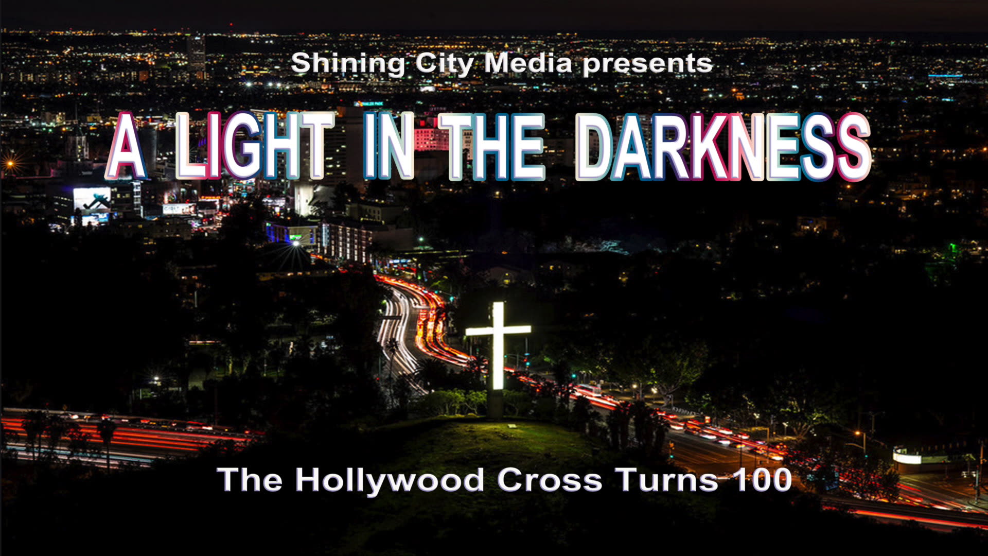 Hollywood Cross Film - "A Light in the Darkness: The Hollywood Cross ...