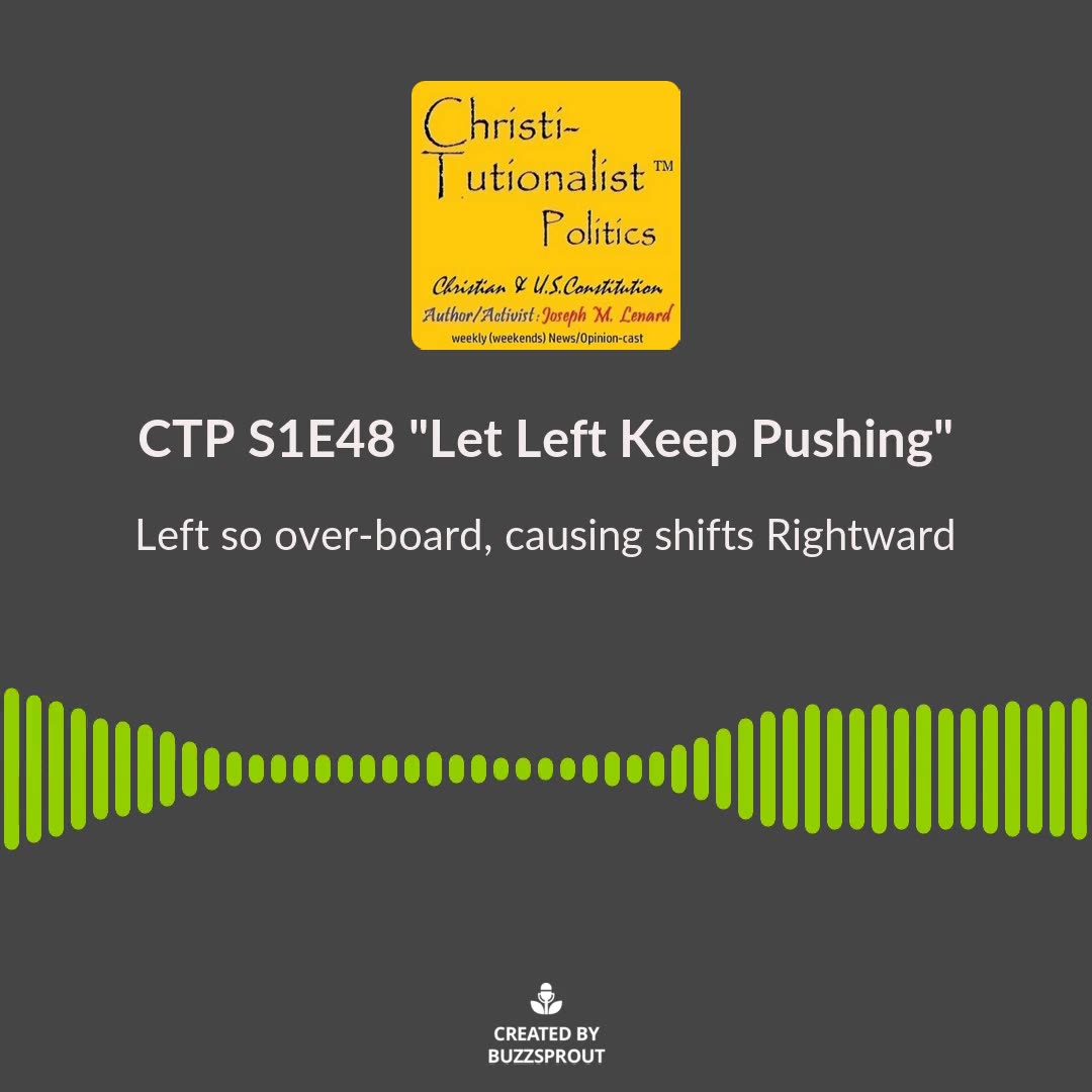 CTP (S1E48, 20240518) "Let Left Keep Pushing" (they are pushing USA ...