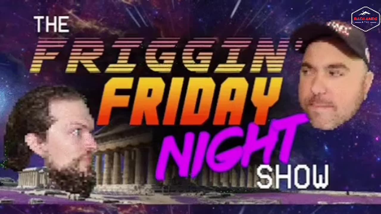 The Friggin' Friday Night Show! 2/17/23 - Fri 9:00 PM ET
