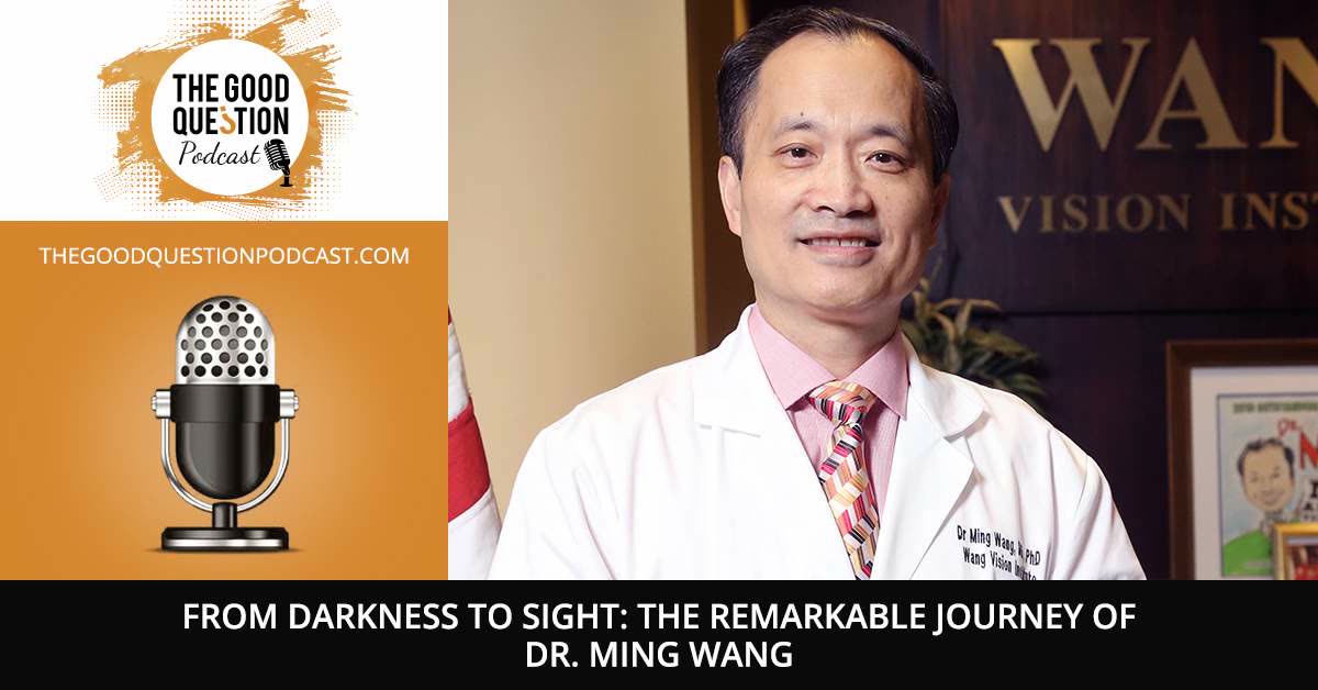 From Darkness to Sight: The Remarkable Journey of Dr. Ming Xu Wang 🌟