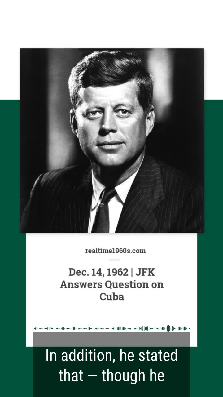 Dec. 14, 1962 - JFK Answers Question on Cuba