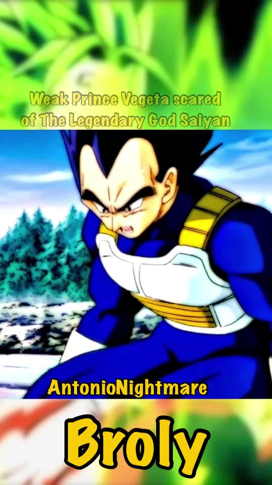 Dragon Ball Z- Weak Prince Vegeta scared of The True Legendary Super ...