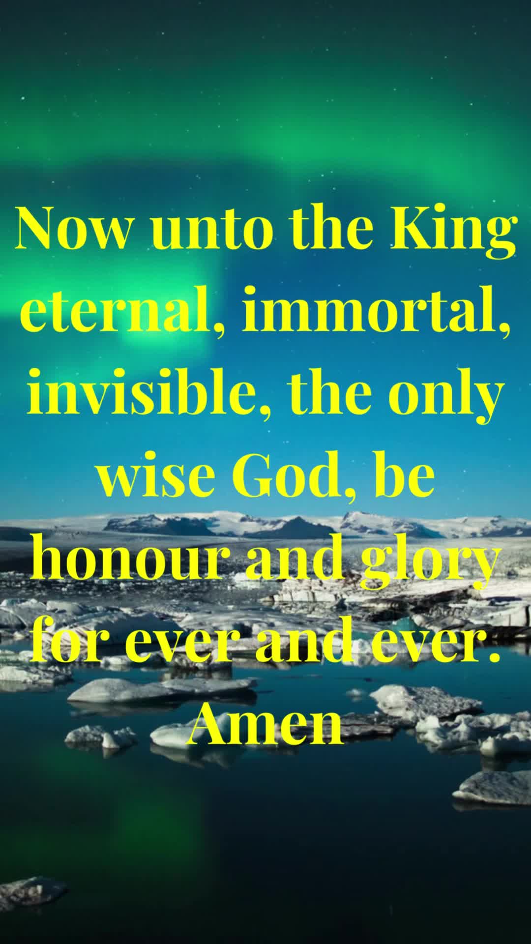 Now unto the King eternal, immortal, invisible, the only wise God, be ... Now unto the King eternal, immortal, invisible, the only wise God, be ...