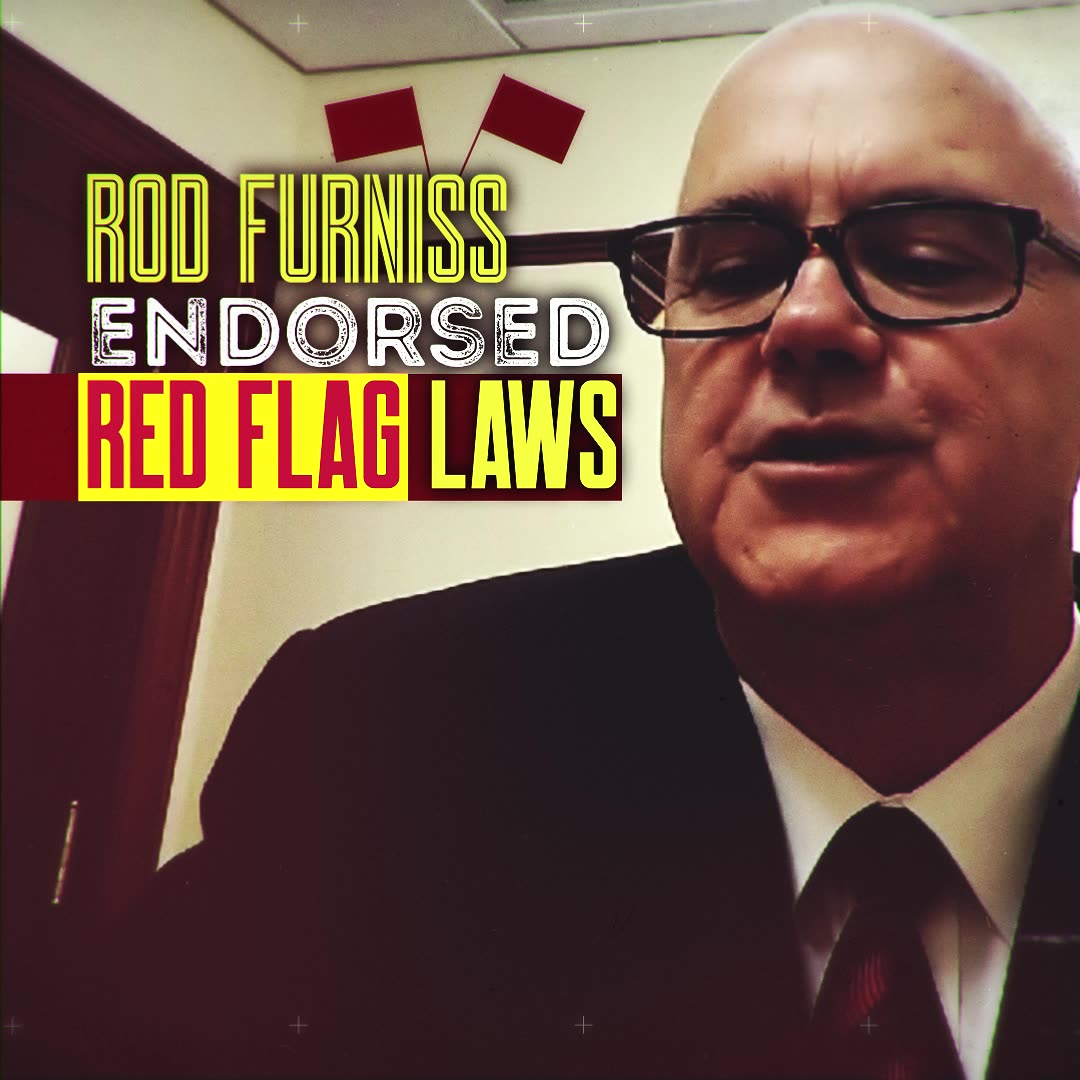 Rep. Rod Furniss says if you oppose Gun Confiscation you support ...