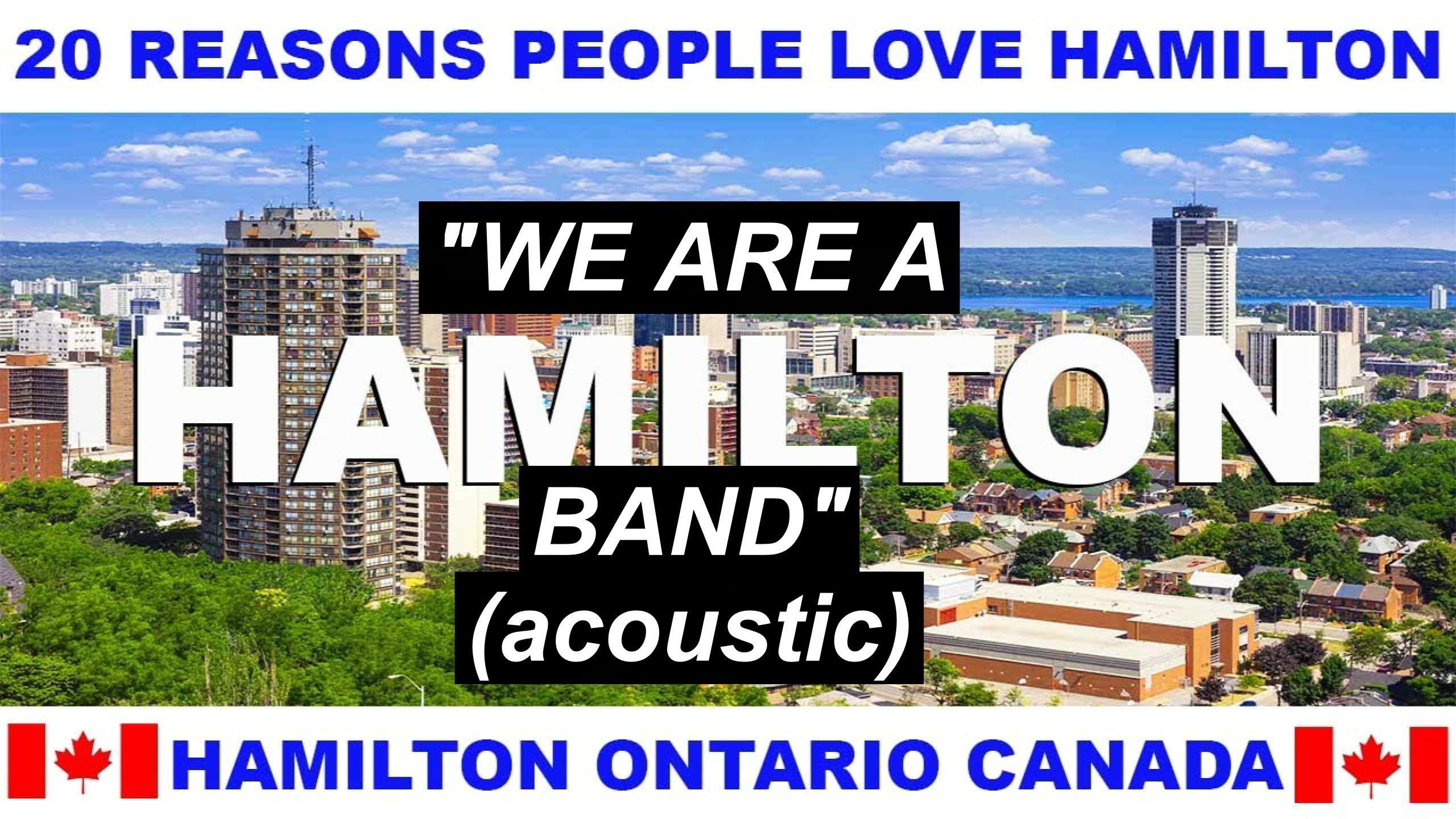 "We Are a Hamilton Band" ~ acoustic version song for HAMILTON, ONTARIO ...