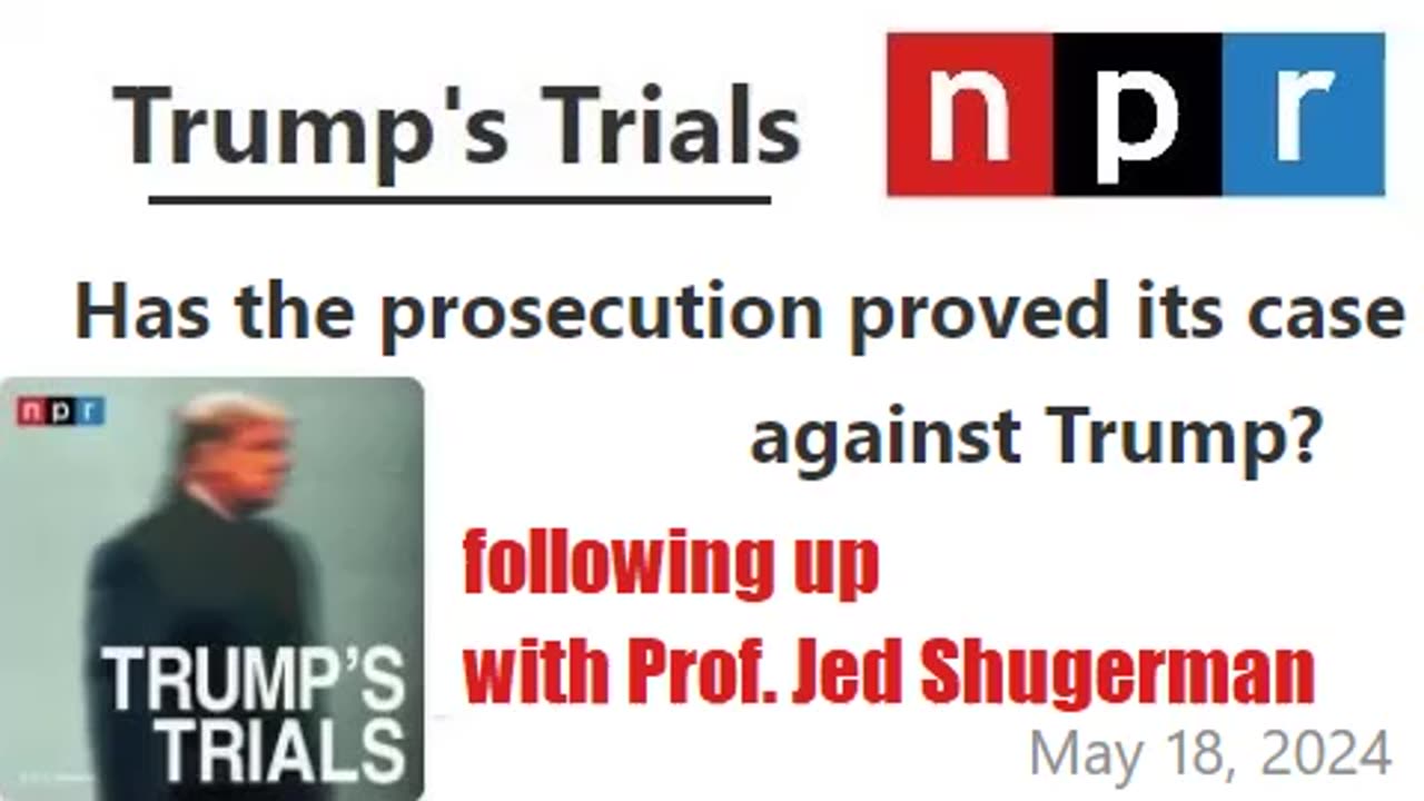Prof Shugerman 5/18: Has the Prosecution Proved its Case? NO, on two ...