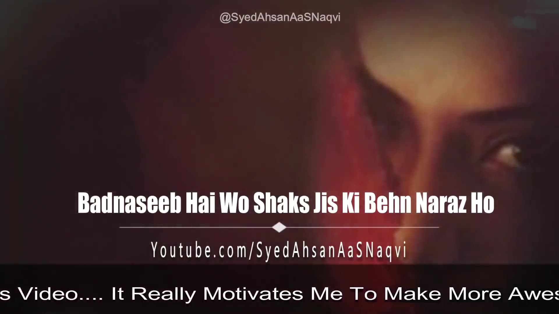 Badnaseeb Hai Wo Shaks Jis Ki Behn Naraz Ho Mola Ali a.s Ne Farmaya ... Badnaseeb Hai Wo Shaks Jis Ki Behn Naraz Ho Mola Ali a.s Ne Farmaya ...