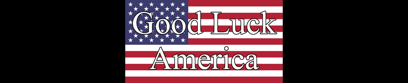 Good Luck America