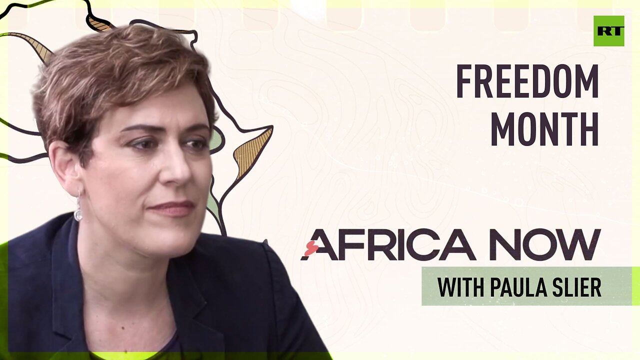 Freedom Month Africa Now With Paula Slier 