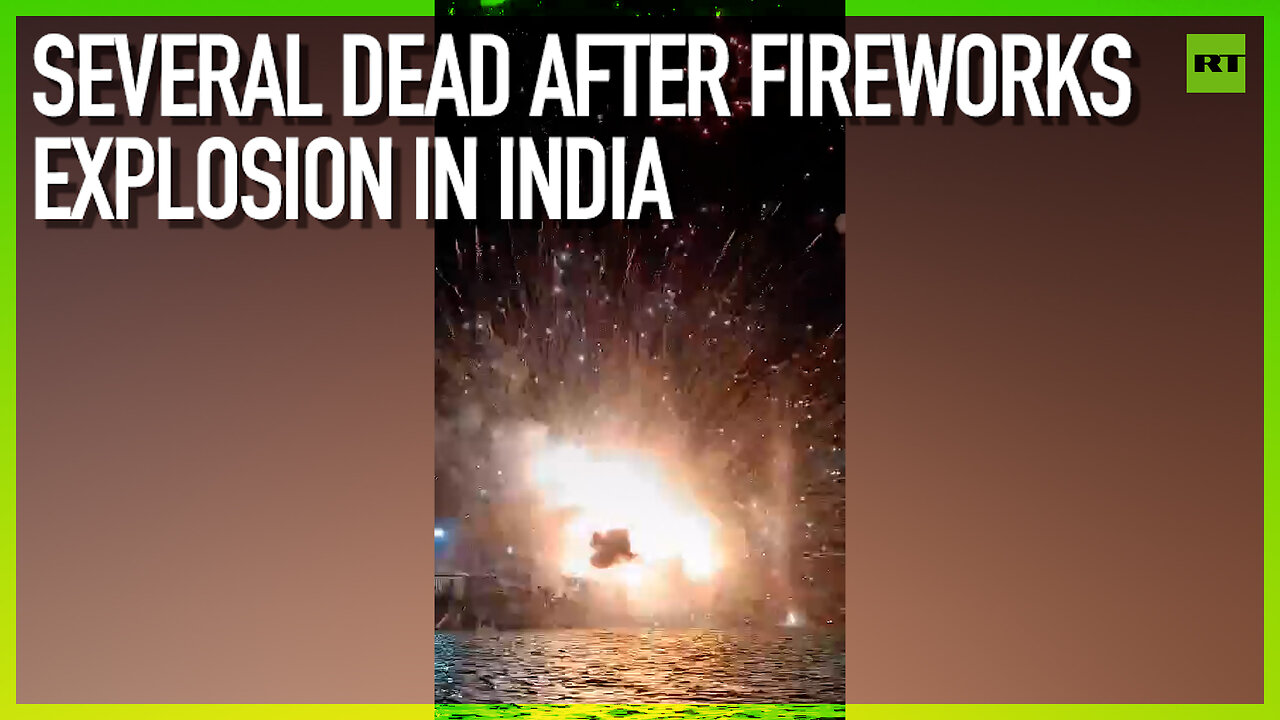 Several dead after fireworks explosion in India